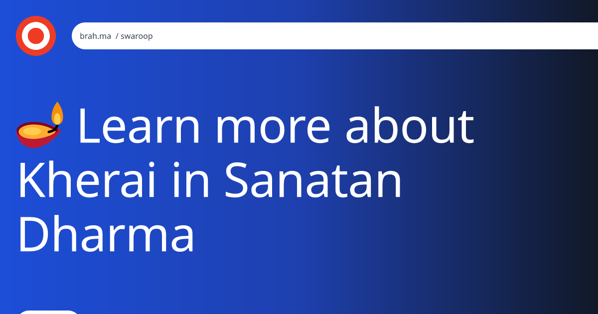 🪔 Learn more about Kherai in Sanatan Dharma | Brah.ma