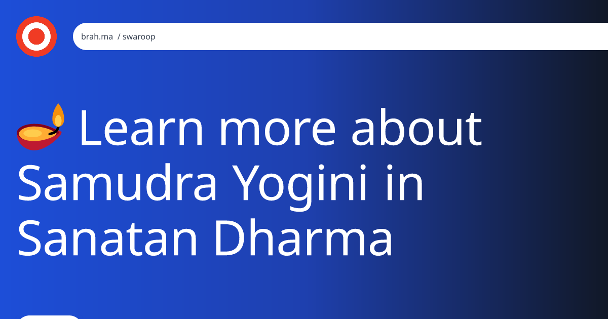 🪔 Learn more about Samudra Yogini in Sanatan Dharma | Brah.ma