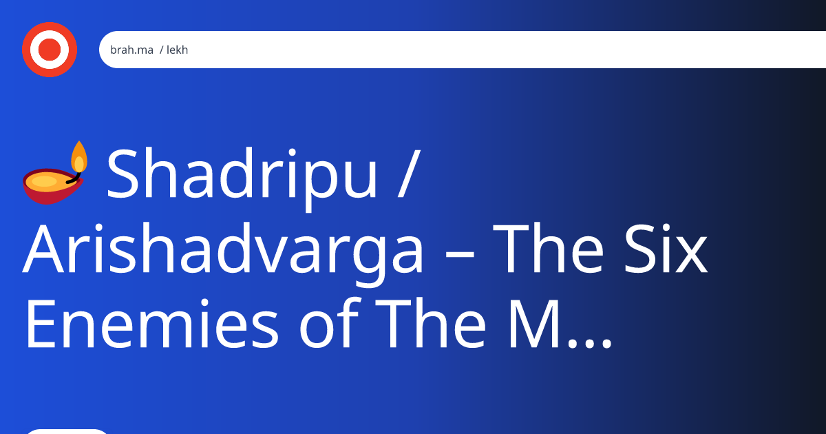 🪔 Shadripu / Arishadvarga – The Six Enemies of The M... | Brah.ma