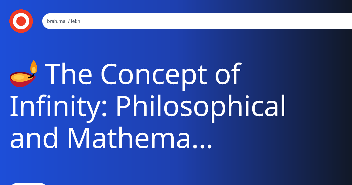 🪔 The Concept of Infinity: Philosophical and Mathema... | Brah.ma