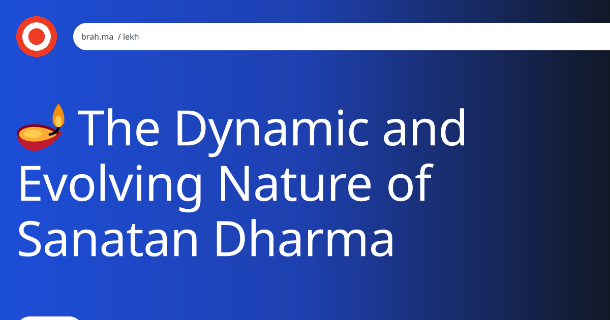 🪔 The Dynamic and Evolving Nature of Sanatan Dharma | Brah.ma