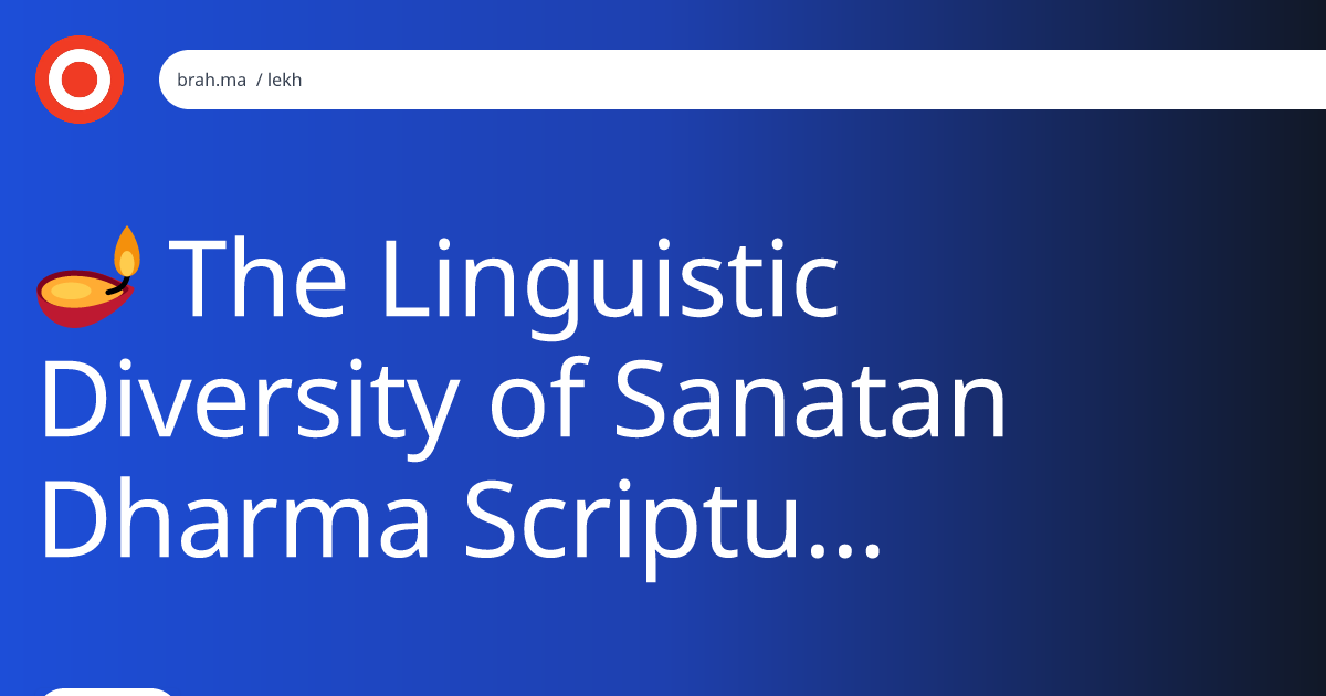 🪔 The Linguistic Diversity of Sanatan Dharma Scriptu... | Brah.ma