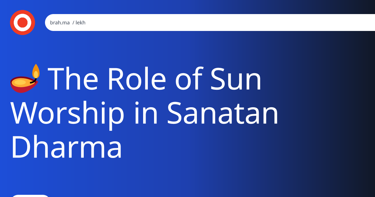 🪔 The Role of Sun Worship in Sanatan Dharma | Brah.ma